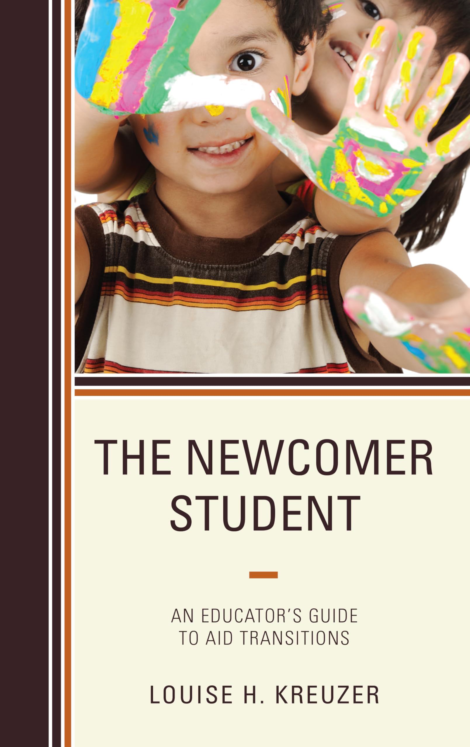 The Newcomer Student: An Educator's Guide to Aid Transitions: Kreuzer ...