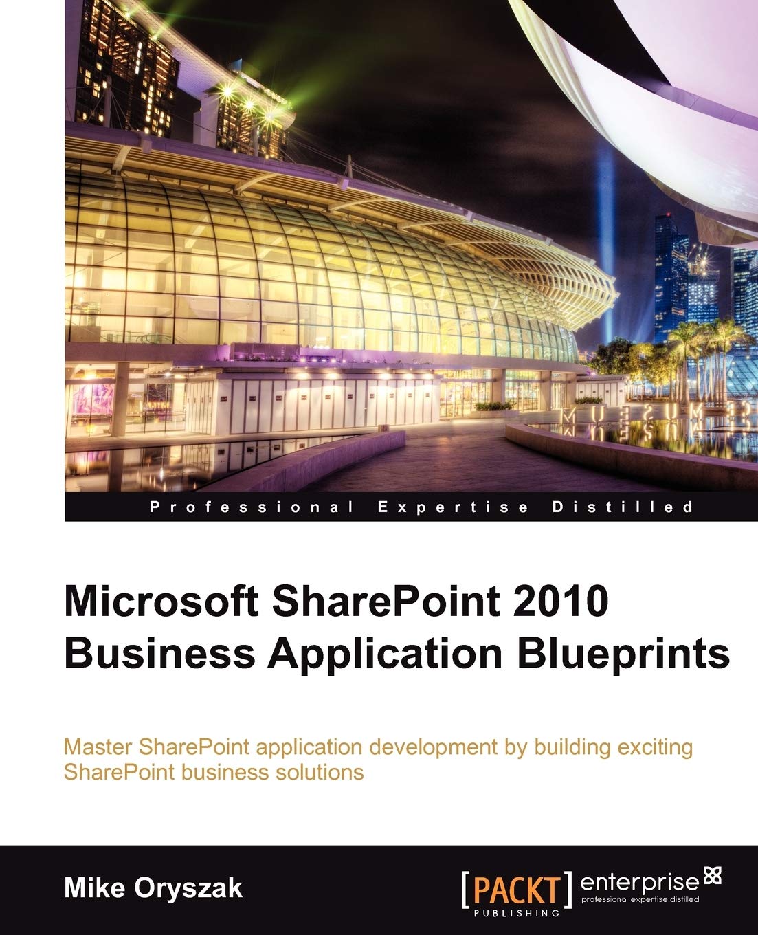 Microsoft Sharepoint 2010 Business Application Blueprints: Oryszak ...