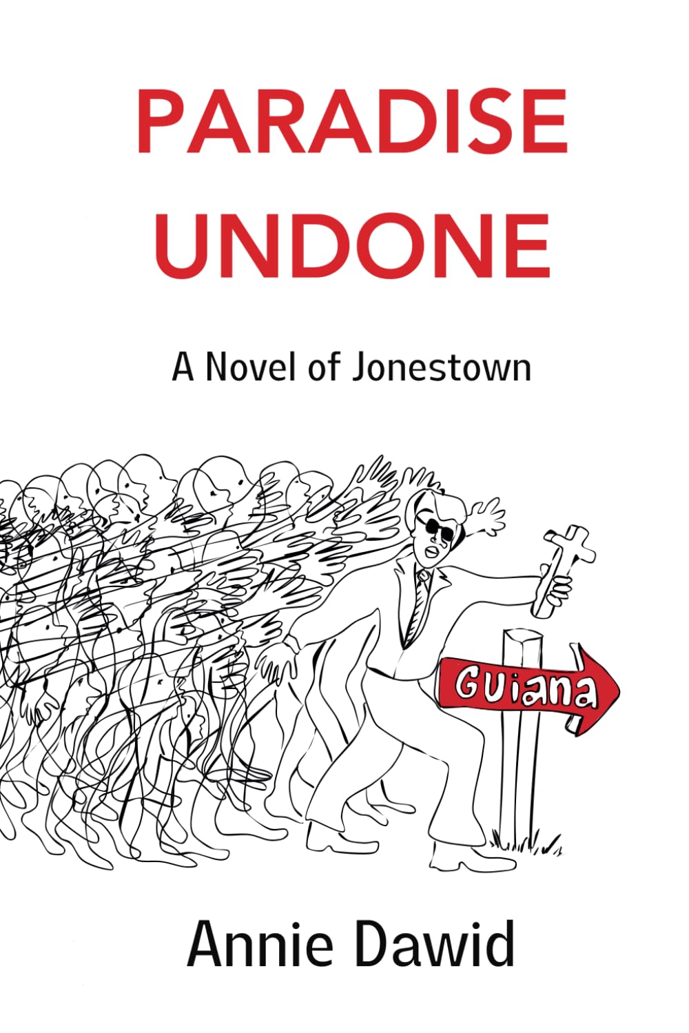 Amazon.com: Paradise Undone: A Novel of Jonestown: 9781916708020: Dawid ...