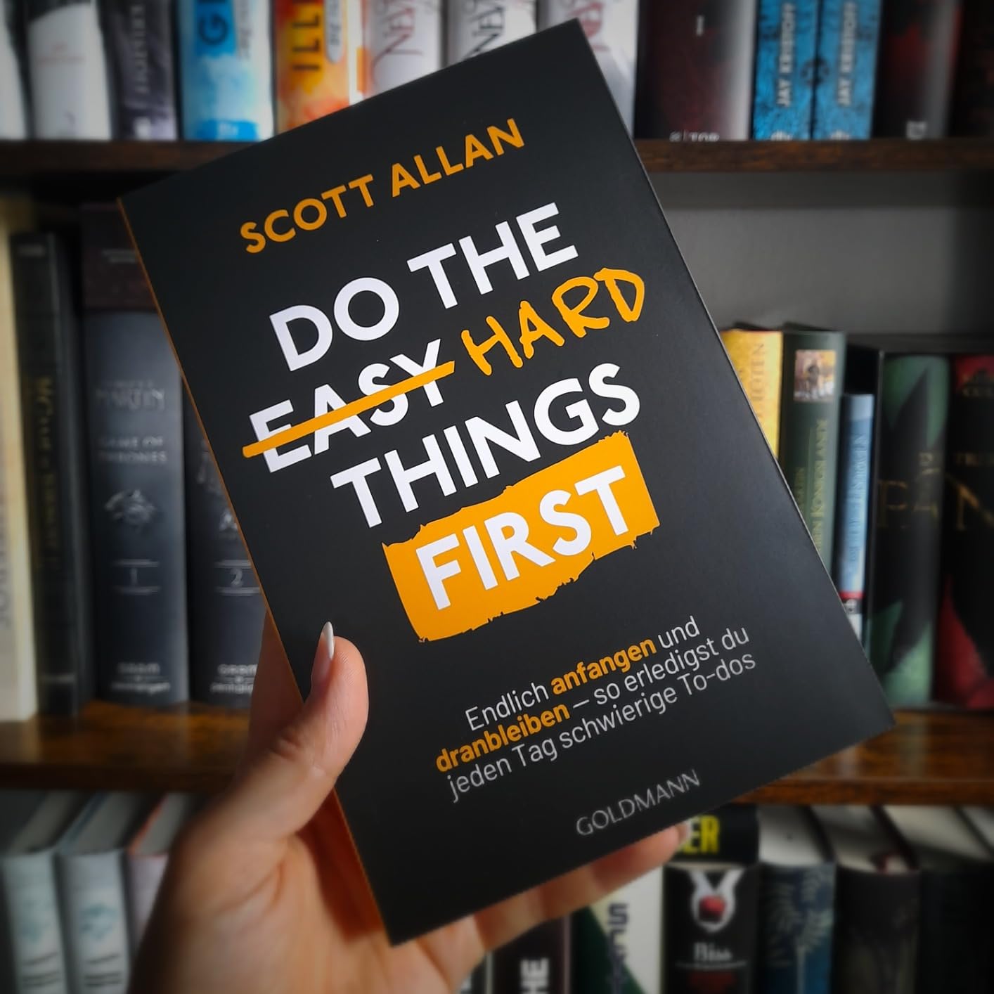 Do The Hard Things First: Endlich anfangen und dranbleiben – So ...