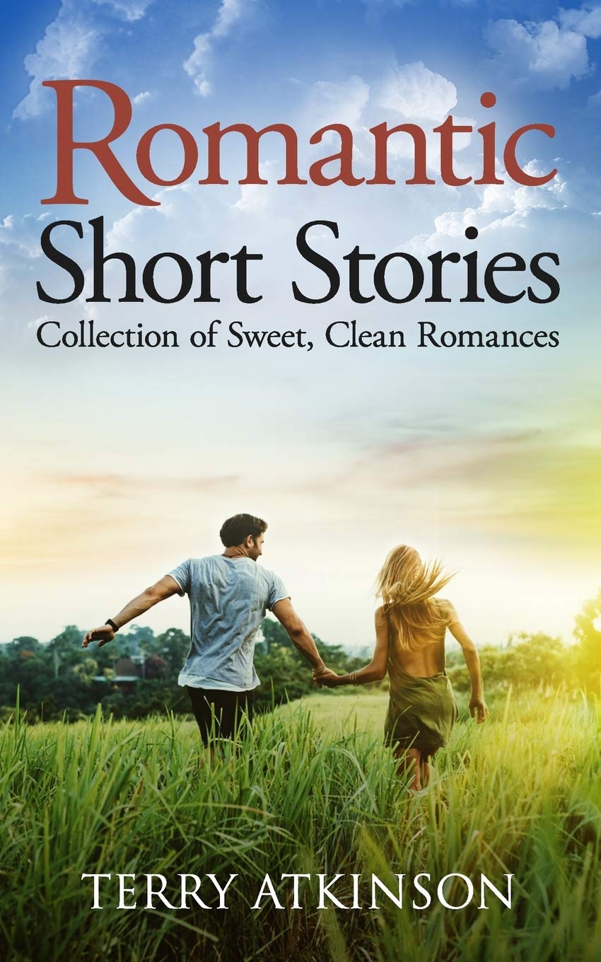 Romantic Short Stories: Collection of Sweet, Clean Romances: Atkinson ...