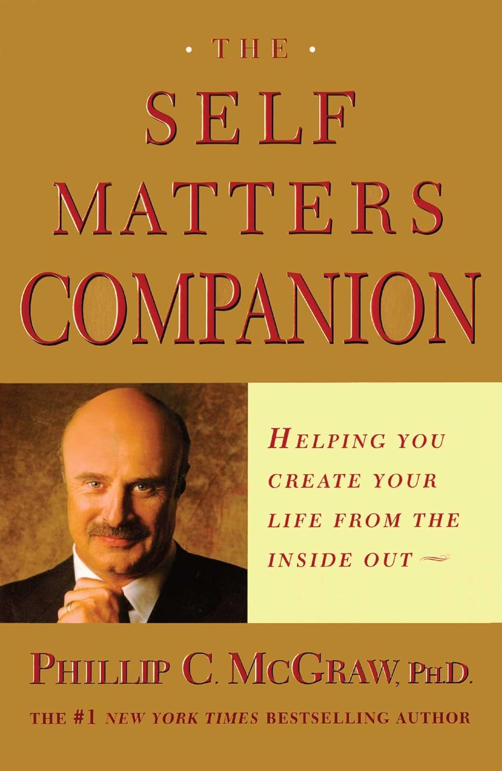 The Self Matters Companion: Helping You Create Your Life from the ...