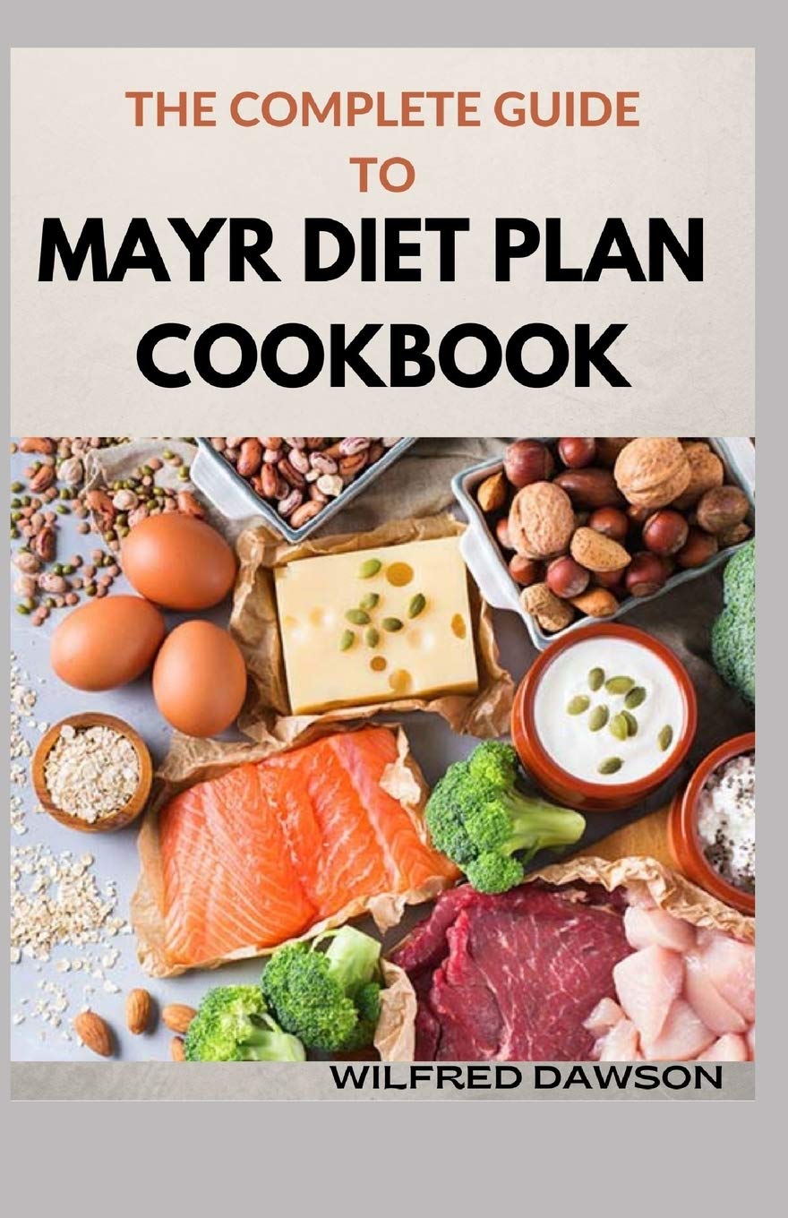 Buy THE COMPLETE GUIDE TO MAYR DIET PLAN COOKBOOK: Simplified Way Of ...