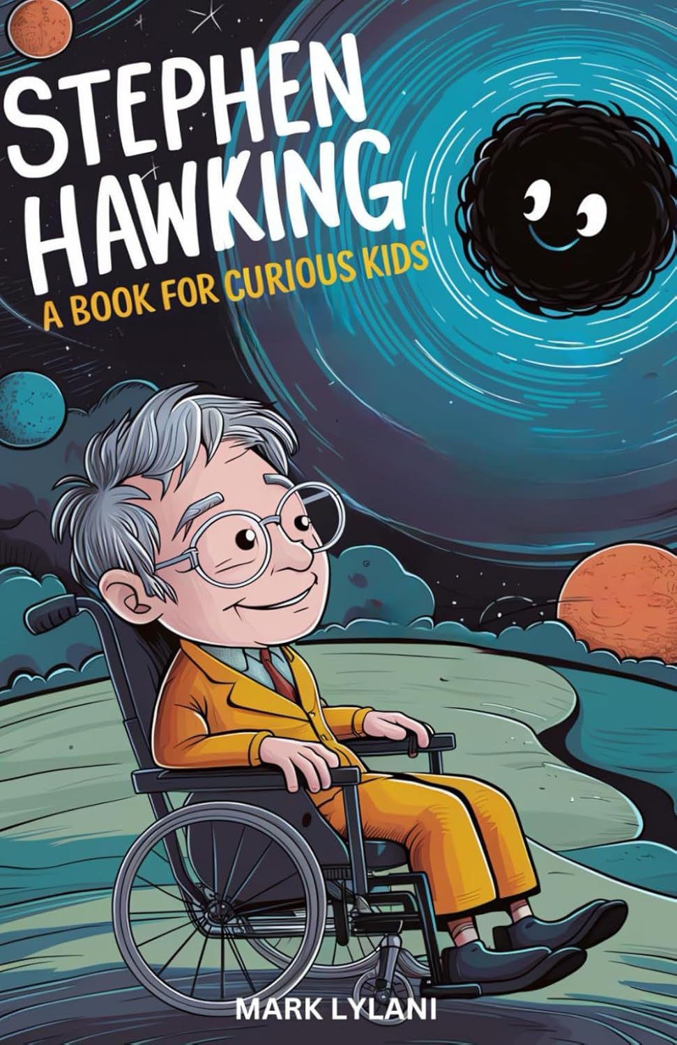 Stephen Hawking Book for Curious Kids: Exploring the Fascinating Story ...
