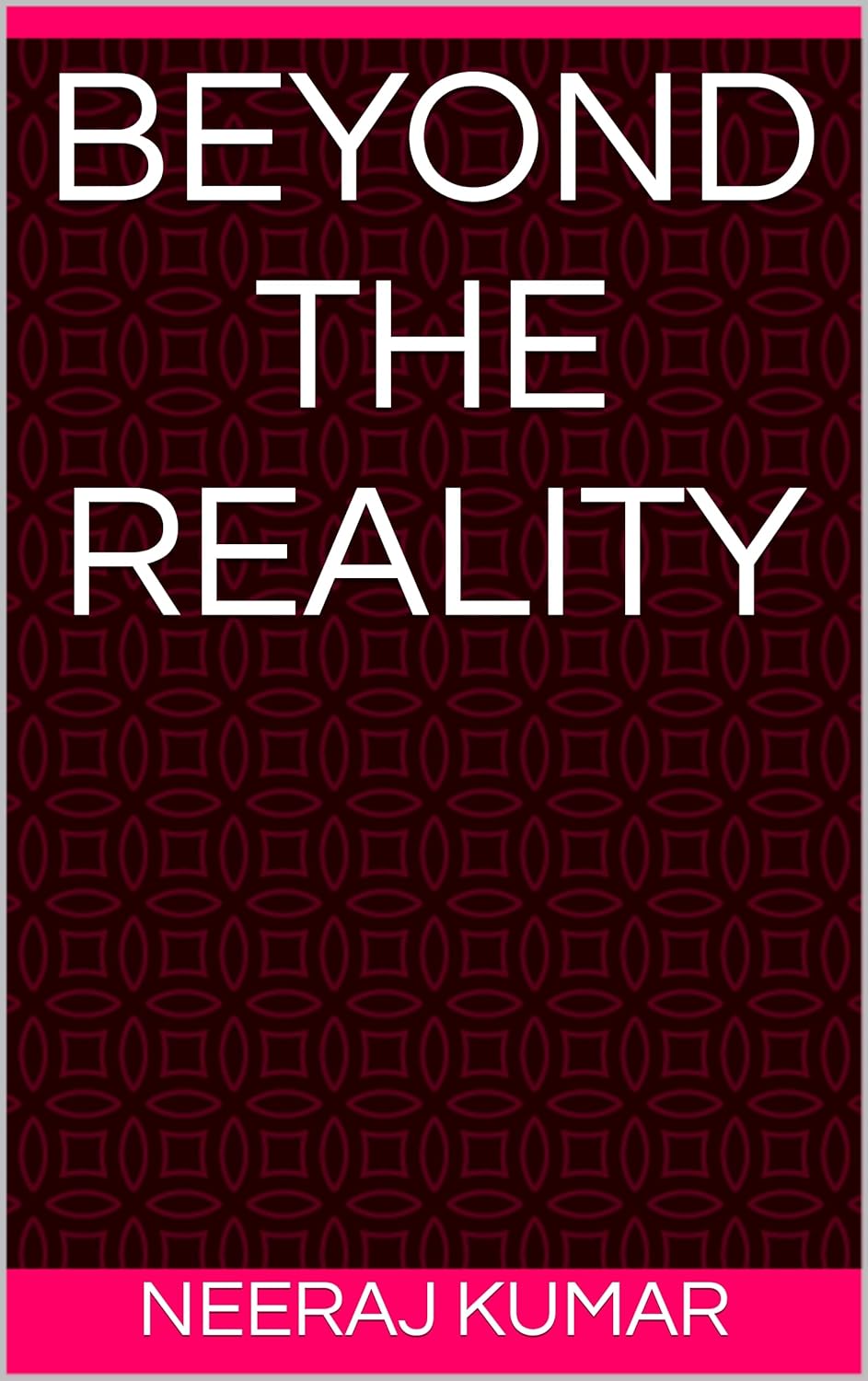 BEYOND THE REALITY eBook : Kumar , Neeraj : Amazon.in: Kindle Store