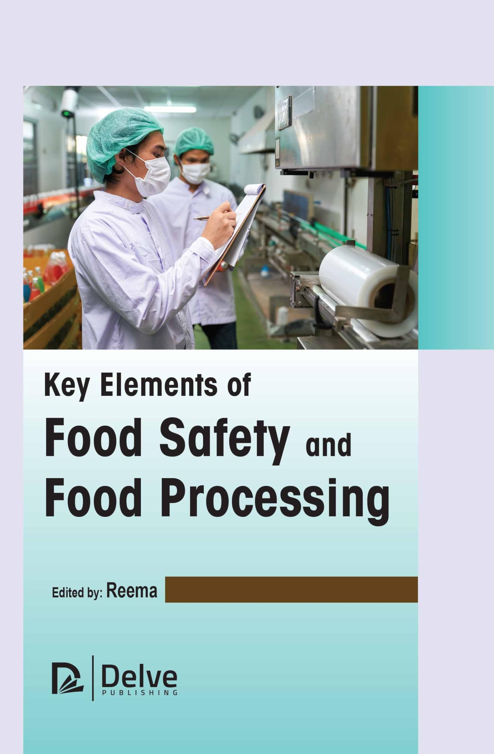 Key elements of Food safety and food processing: Reema, Reema ...