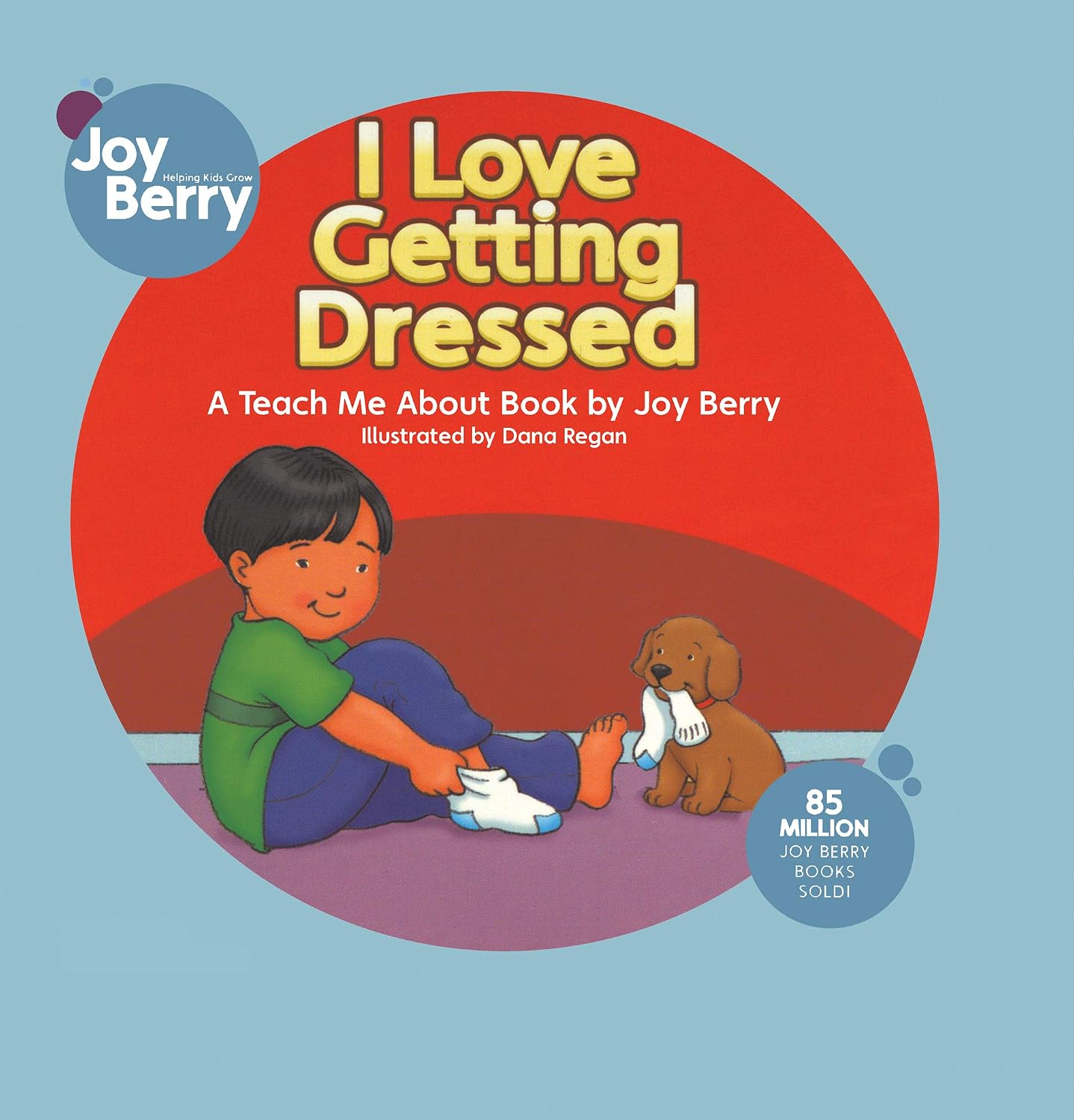 I Love Getting Dressed: A Teach Me About Book: Joy Berry, Dana Regan ...