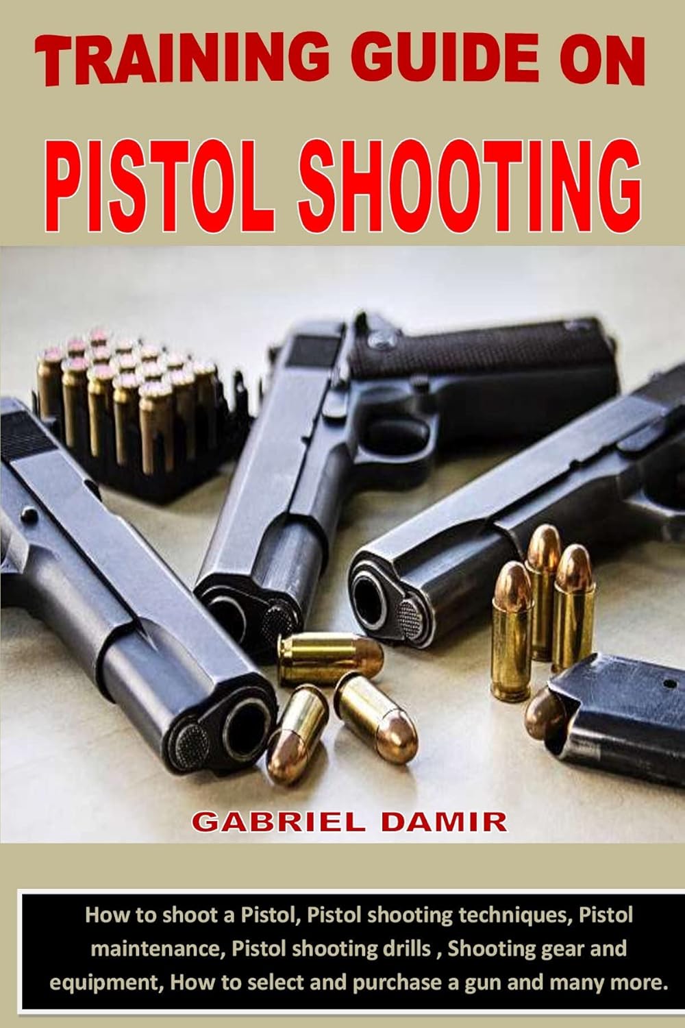 Amazon.com: Training guide on Pistol shooting: How to shoot a pistol ...