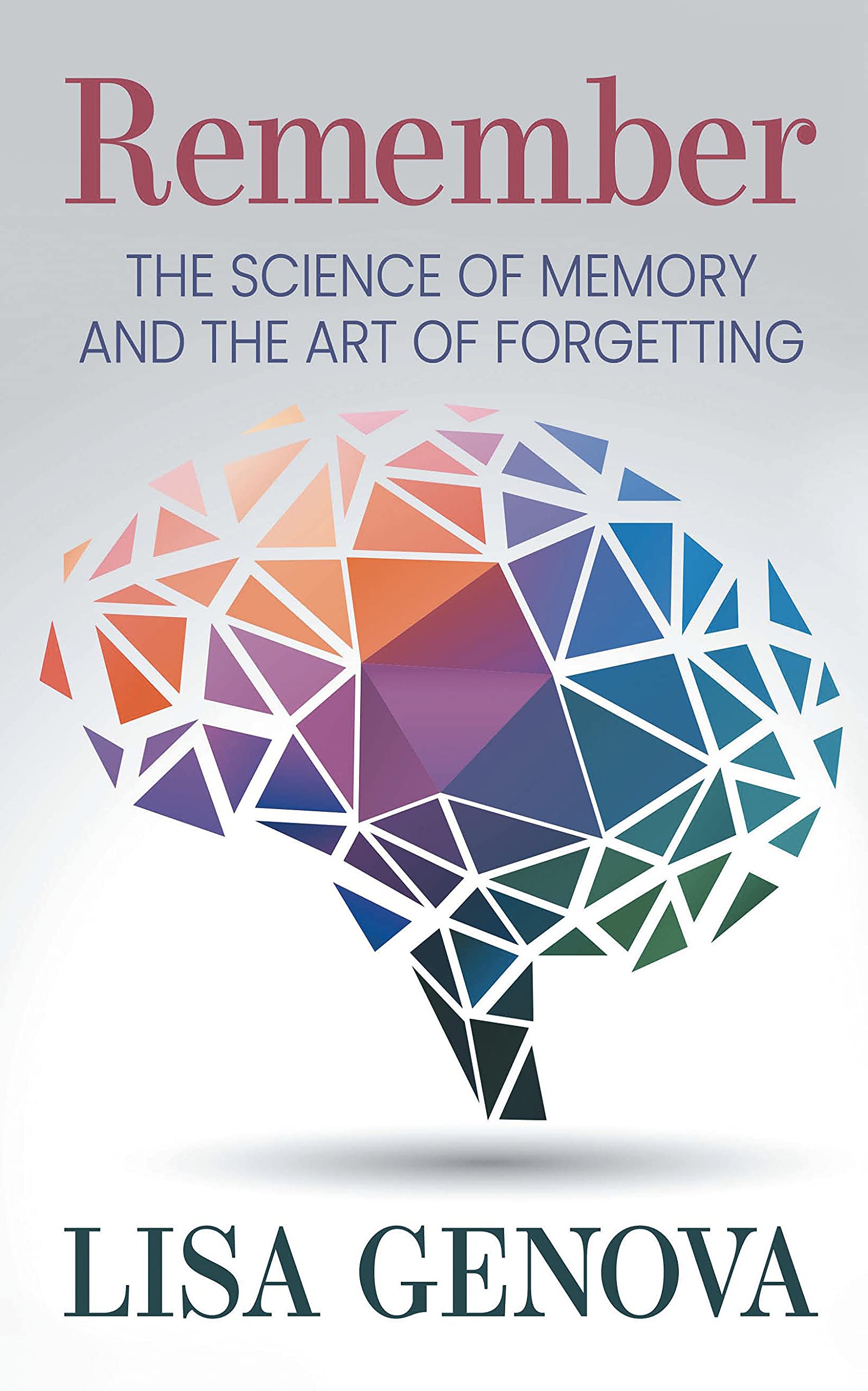 Remember: The Science of Memory and the Art of Forgetting (Thorndike ...
