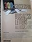 300+ Successful Business Letters for All Occasions: Bond, Alan, Schuman ...