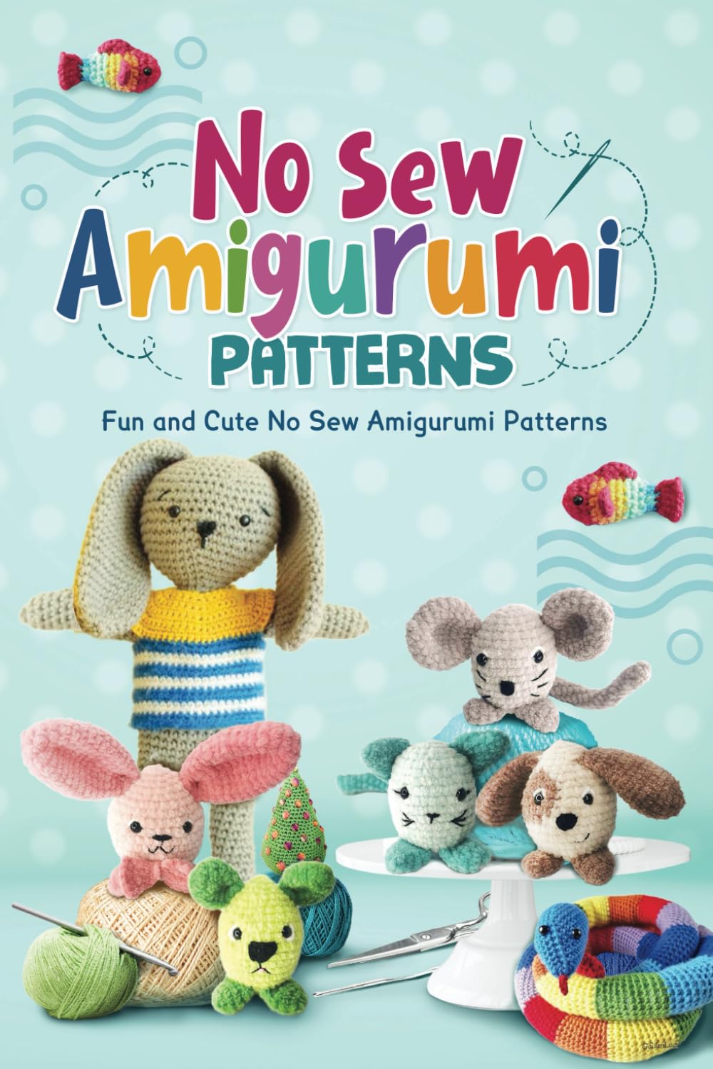 No Sew Amigurumi Patterns: Fun and Cute No Sew Amigurumi Patterns: No ...