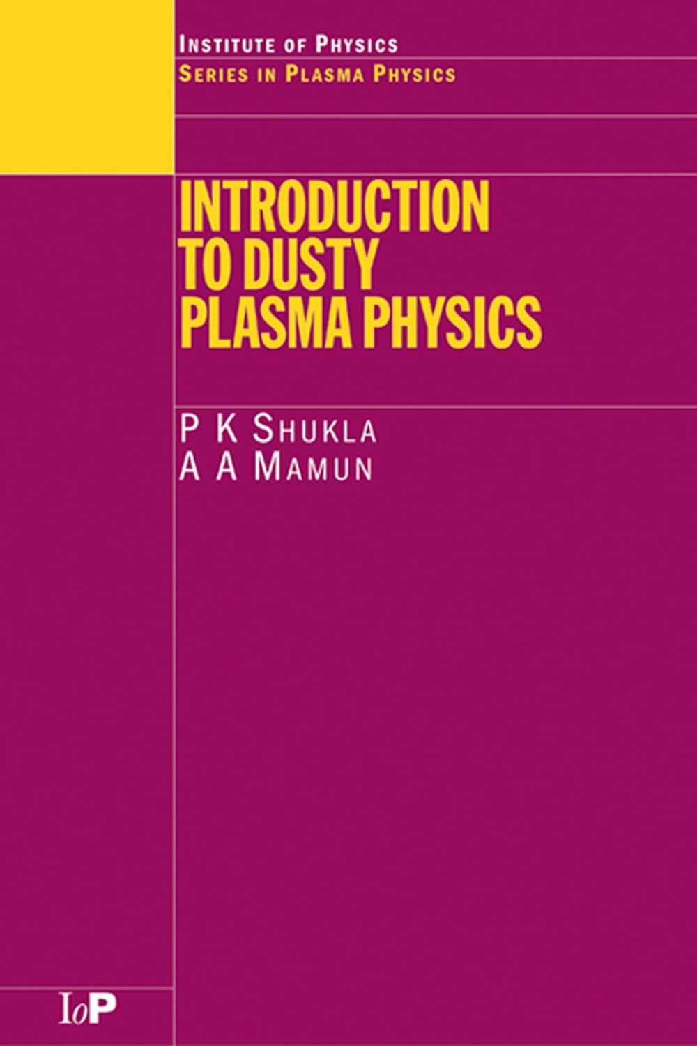 Introduction to Dusty Plasma Physics (Series in Plasma Physics Book 10 ...