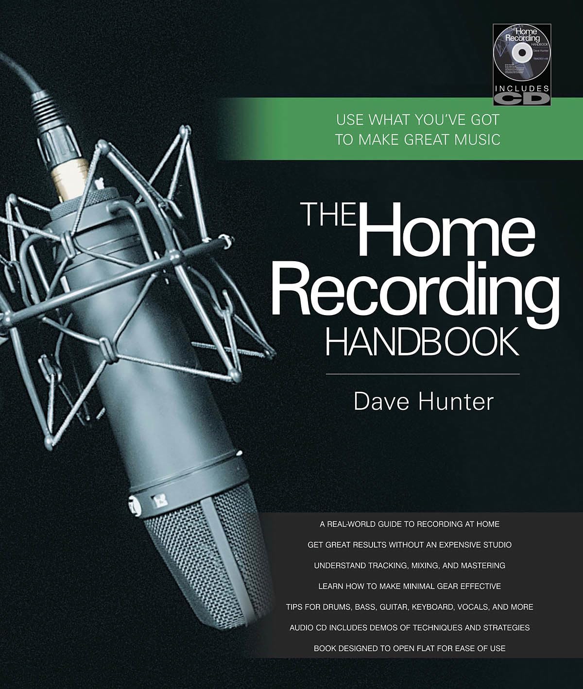 The Home Recording Handbook: Use What You've Got to Make Great Music ...