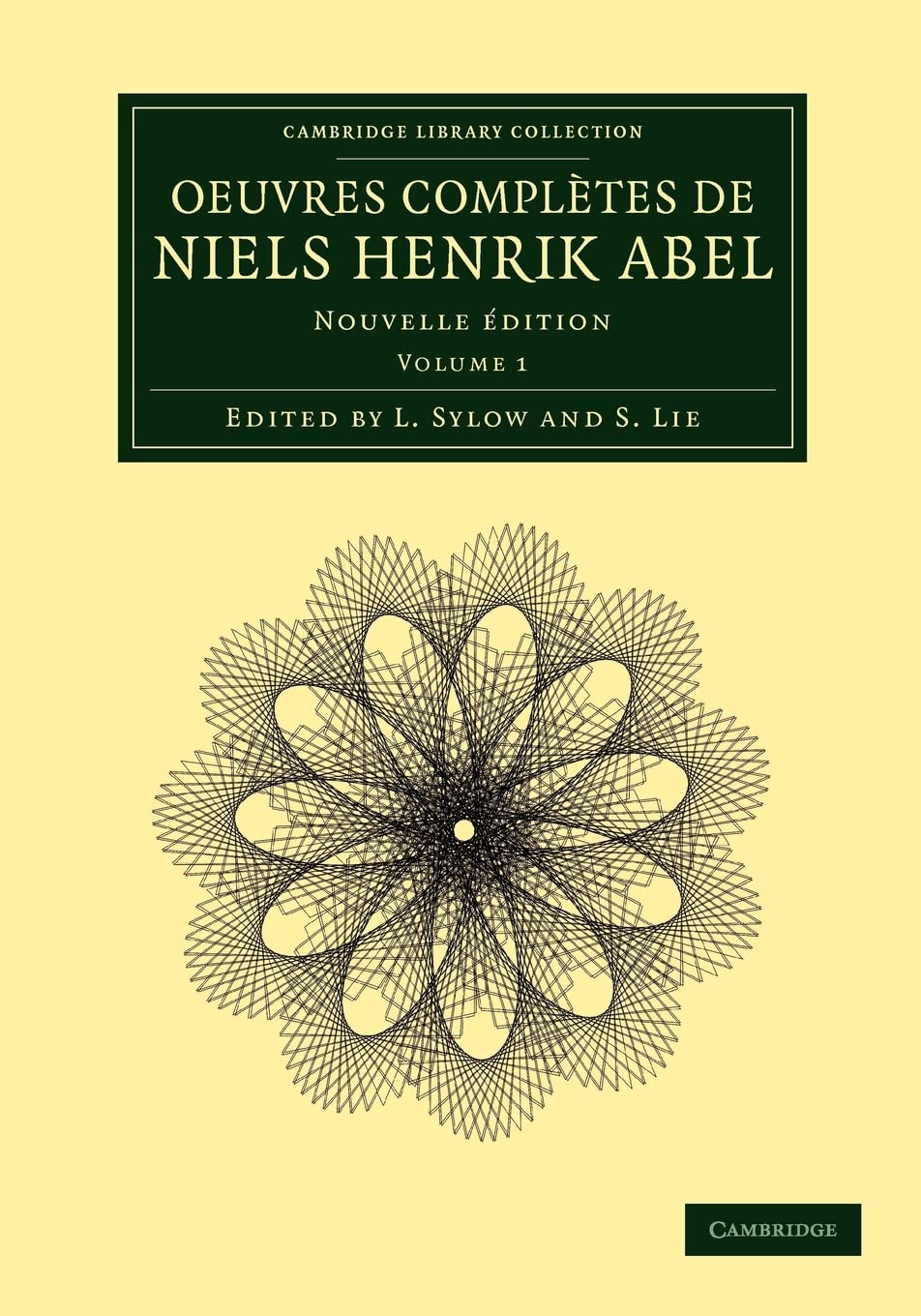 Oeuvres complètes de Niels Henrik Abel: Nouvelle édition (Cambridge ...
