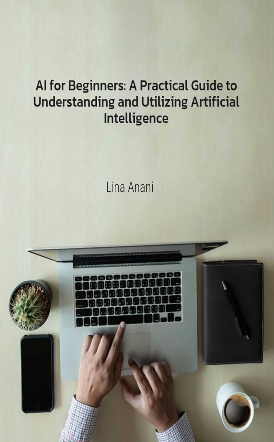 Amazon.com: AI for Beginners: A Practical Guide to Understanding and ...