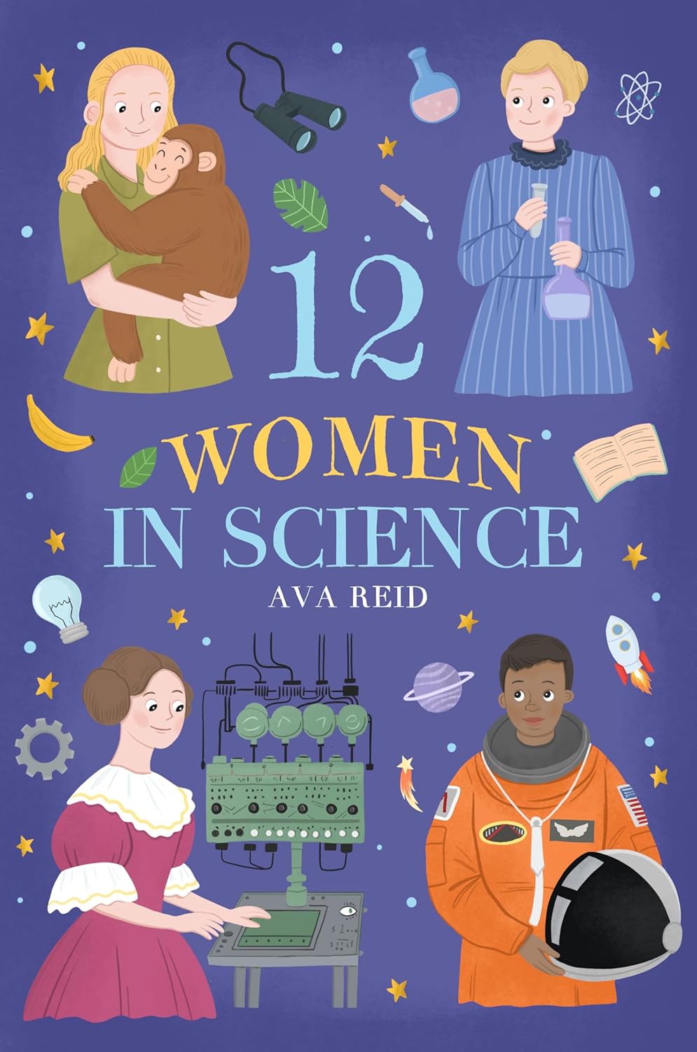 12 Women In Science: Inspirational Stories of Pioneering Female ...