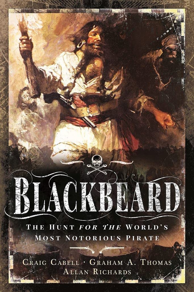 Blackbeard: The Hunt for the World's Most Notorious Pirate: Cabell ...