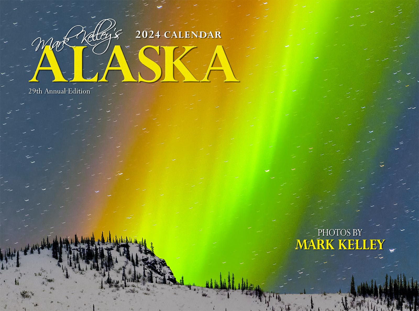 Mark Kelley's Alaska 2024 Wall Calendar: Mark Kelley: 9781880865293 ...