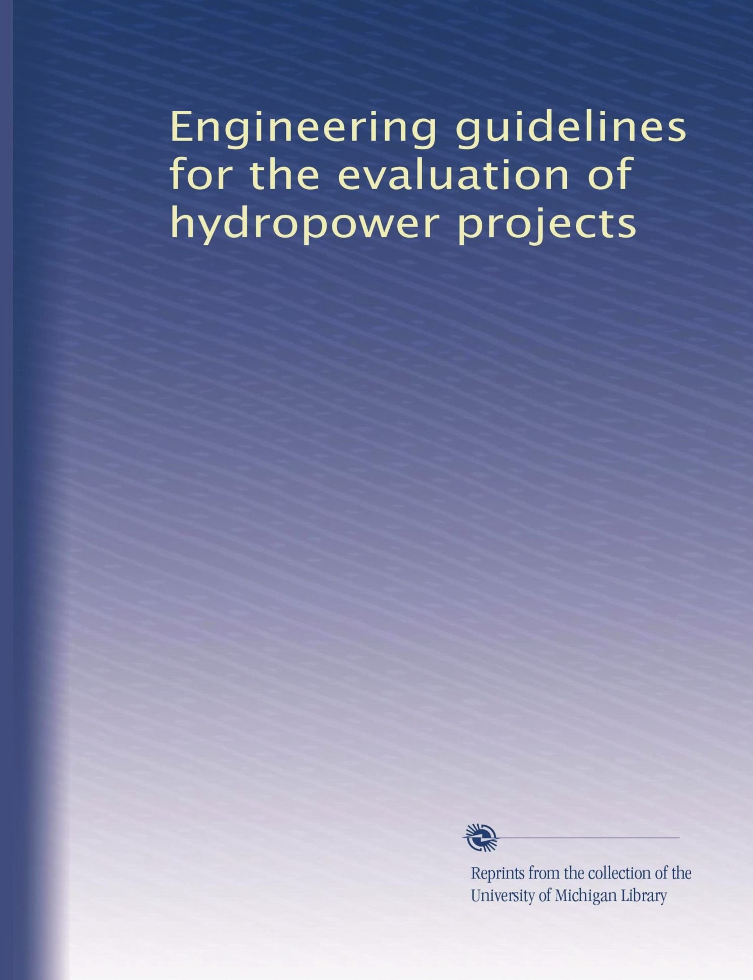 Amazon.com: Engineering guidelines for the evaluation of hydropower ...