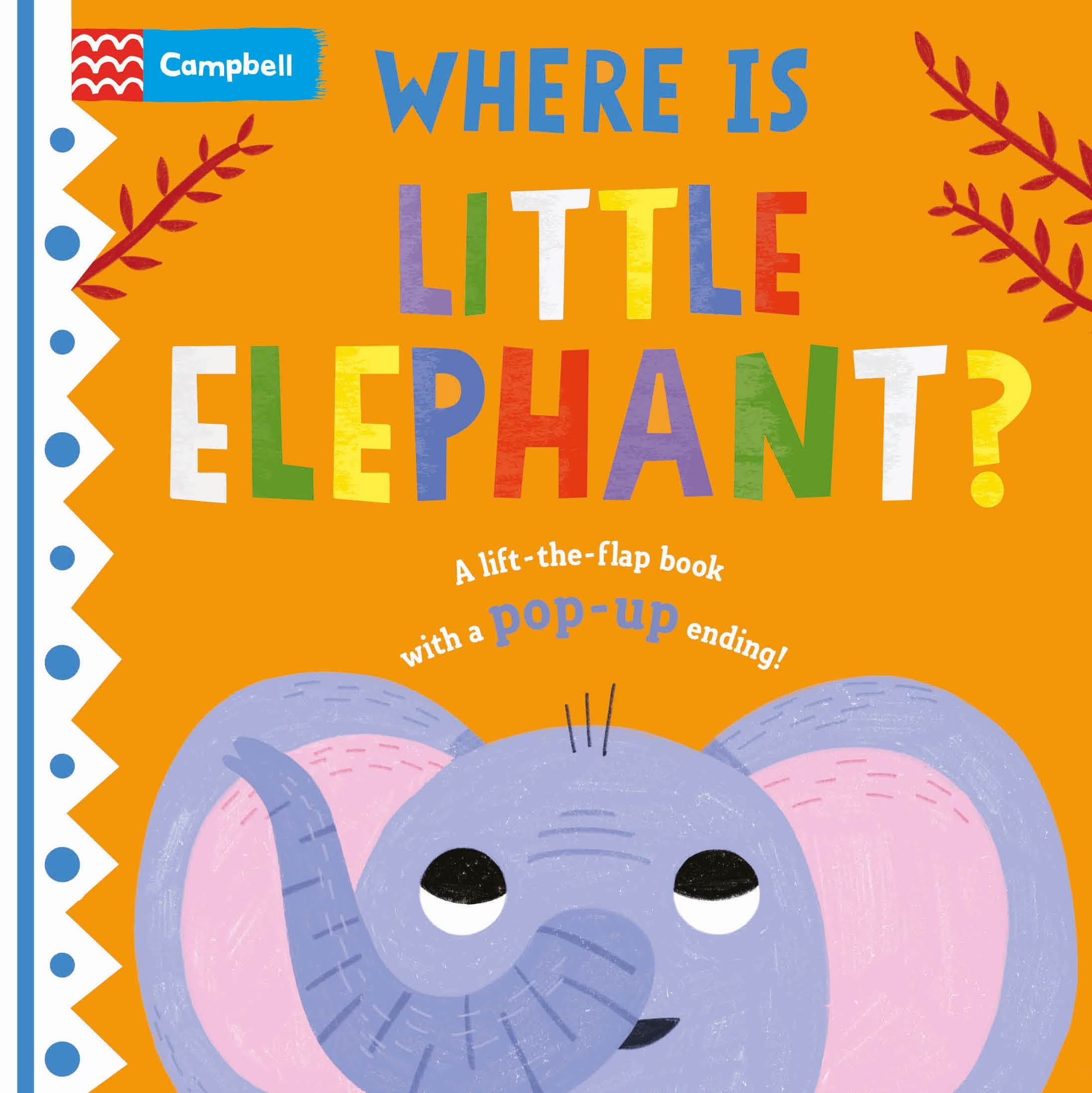 Where is Little Elephant?: The lift-the-flap book with a pop-up ending ...