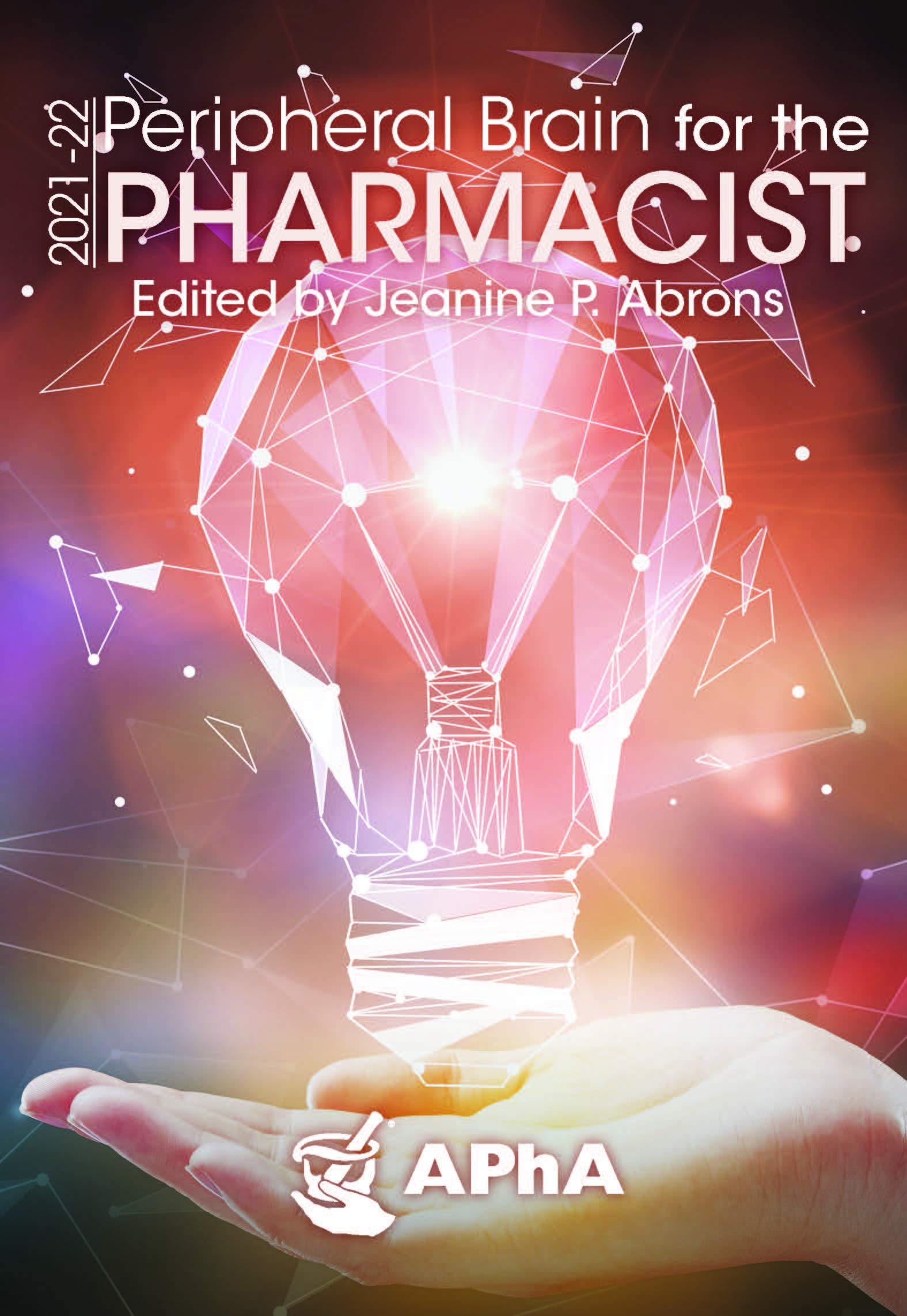 Peripheral Brain for the Pharmacist, 2021-22: Abrons, Jeanine P., Ed ...
