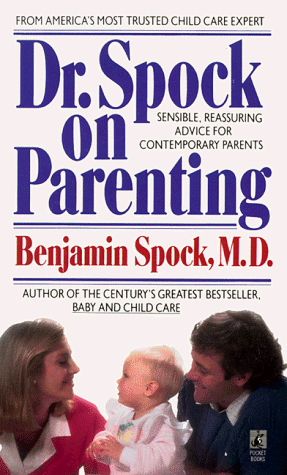Dr. Spock On Parenting: The Parent's Part: Spock, Benjamin ...
