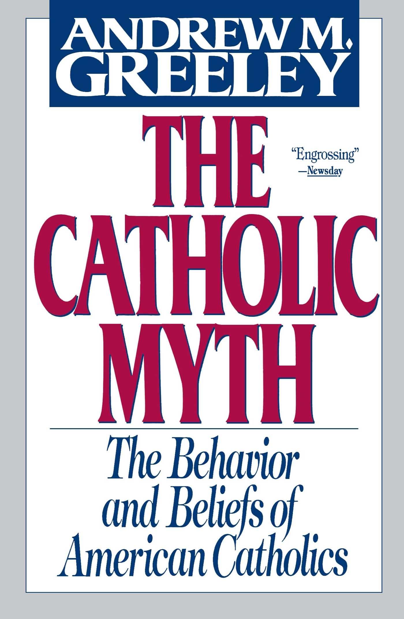 The Catholic Myth: Greeley, Andrew: 9780684826820: Amazon.com: Books