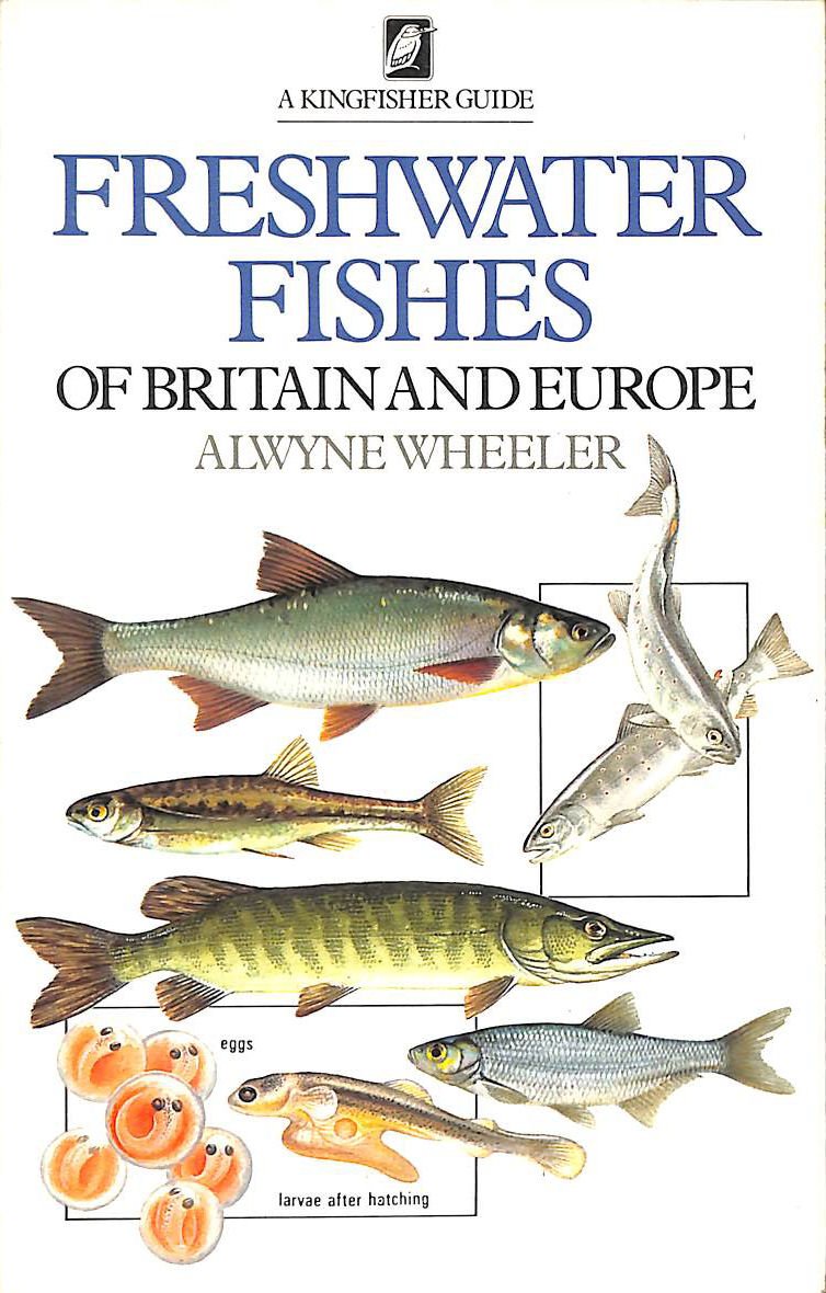 Freshwater Fishes of Britain and Europe: Amazon.co.uk: Wheeler, Alwyne ...