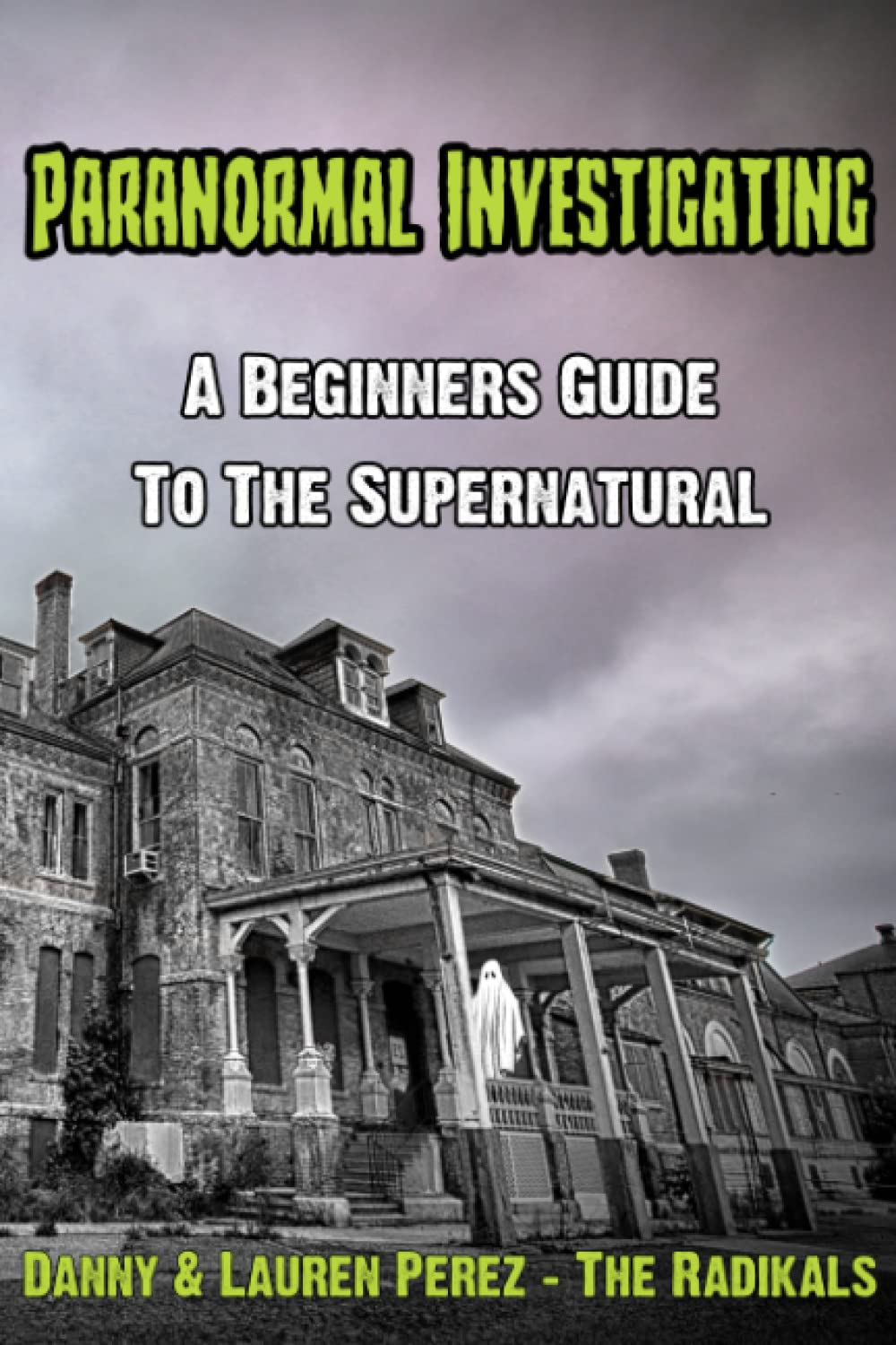 Amazon.com: Paranormal Investigating - A Beginners Guide to the ...