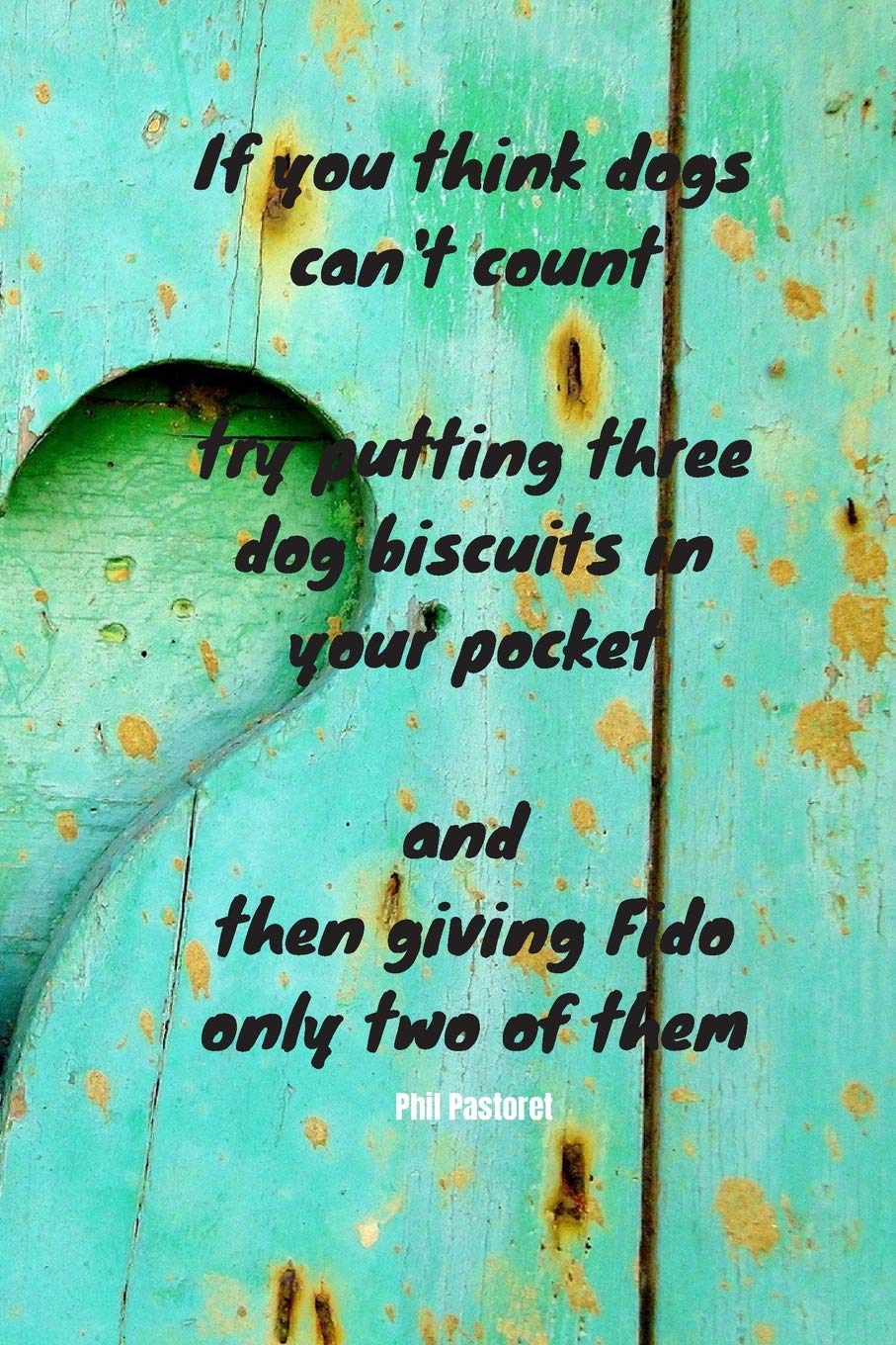 If you think dogs can't count, try putting three dog biscuits in your ...