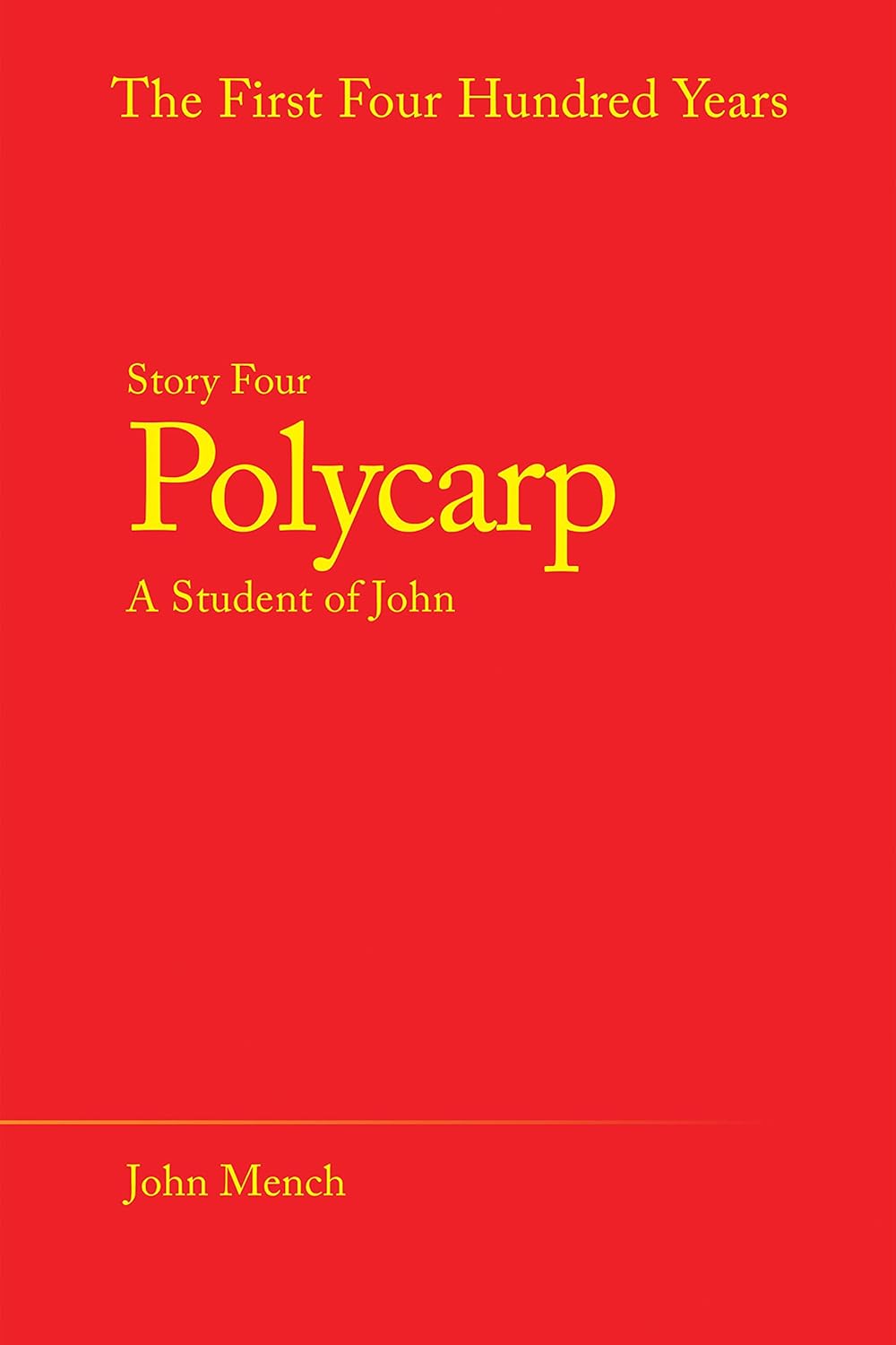 Polycarp: A Student of John - Kindle edition by Mench, John. Religion ...