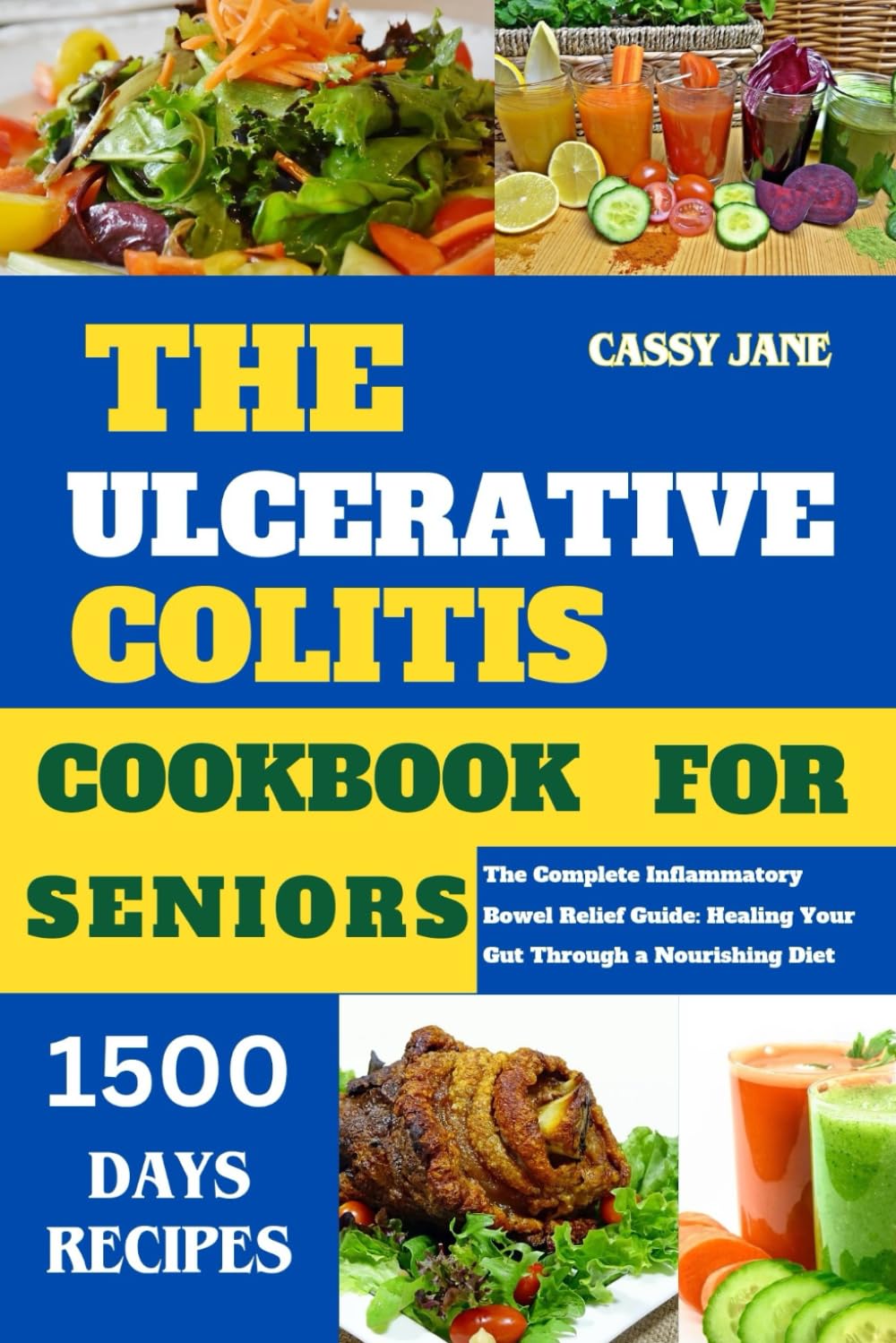THE ULCERATIVE COLITIS COOKBOOK FOR SENIORS: The complete inflammatory ...