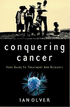 Conquering Cancer: Olver, Ian.: 9781864486186: Amazon.com: Books