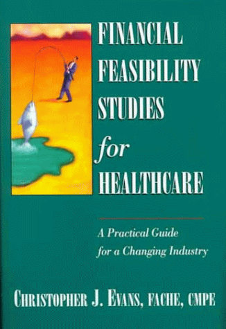 Financial Feasibility Studies for Healthcare: 9780070220584: Medicine ...