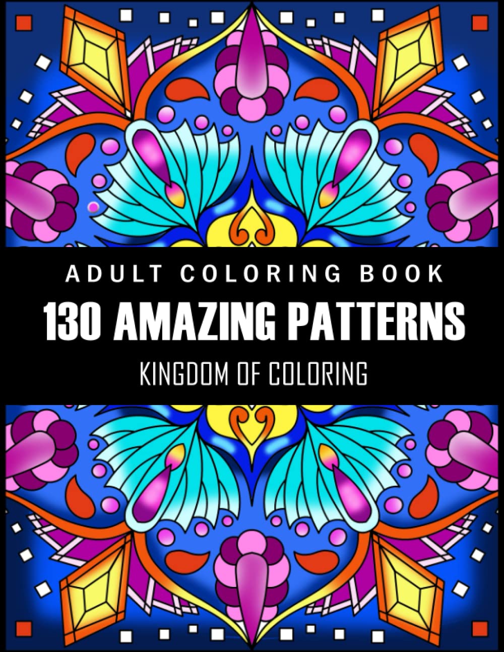 Amazon.com: 130 Amazing Patterns: Coloring Book for Adults with Fun ...