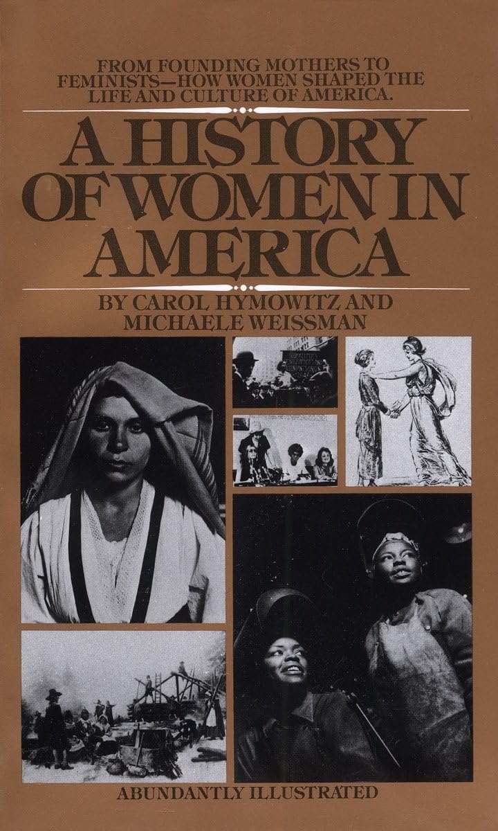 A History of Women in America: From Founding Mothers to Feminists-How ...