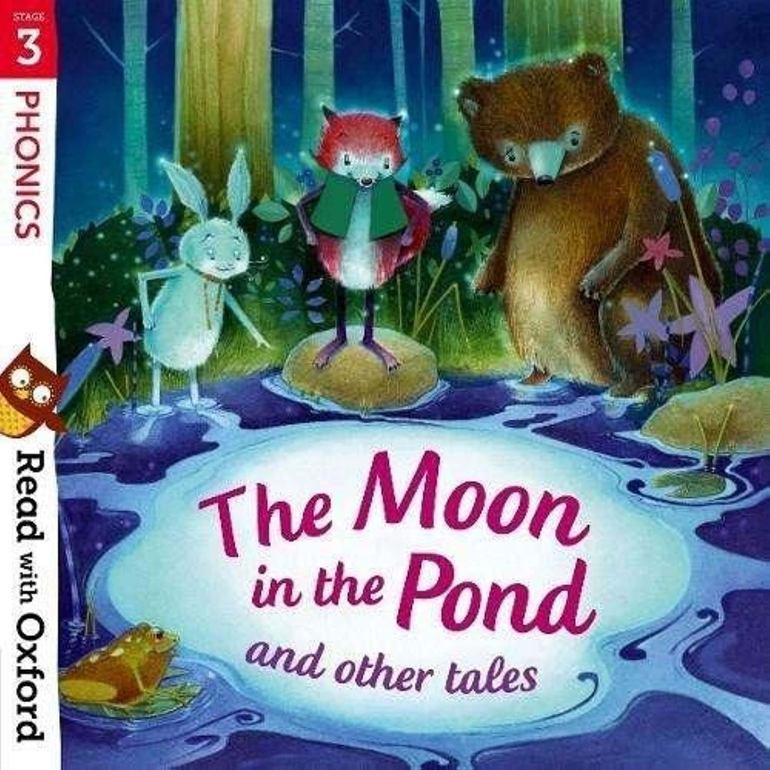 Read with Oxford: Stage 3: Phonics: The Moon in the Pond and: Hughes ...