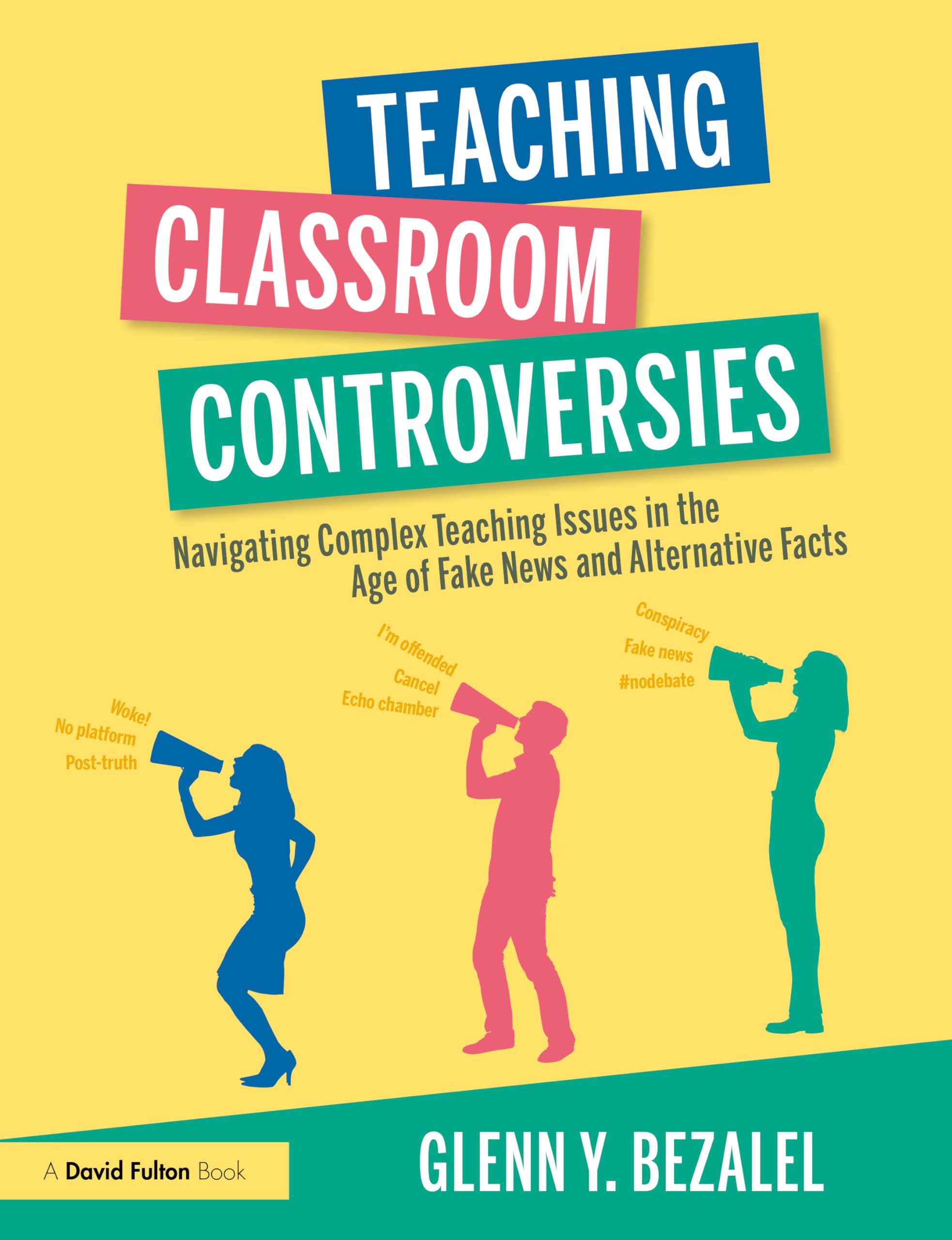 Teaching Classroom Controversies: Navigating Complex Teaching Issues in ...