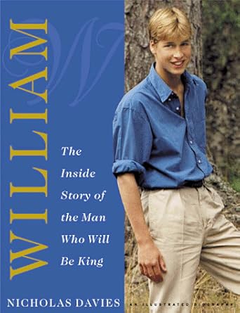 William: The Inside Story of the Man Who Will Be King: Amazon.co.uk ...