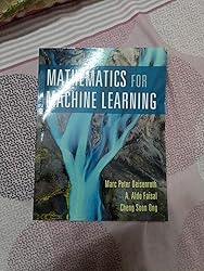 MATHEMATICS FOR MACHINE LEARNING : Deisenroth, Marc Peter, Faisal, A. Aldo, Ong, Cheng Soon ...