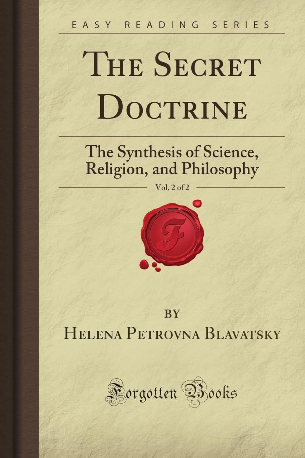 The Secret Doctrine, Vol. 2 of 2: The Synthesis of Science, Religion ...