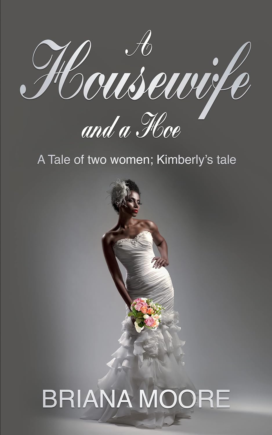 Amazon.com: a Housewife and a Hoe a tale of two women: Kimberly's tale ...