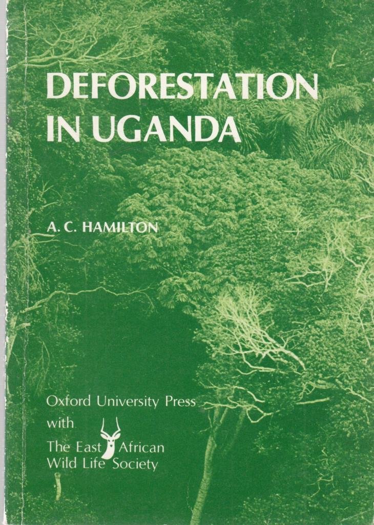 Deforestation in Uganda: Hamilton, A. C: 9780195725476: Amazon.com: Books