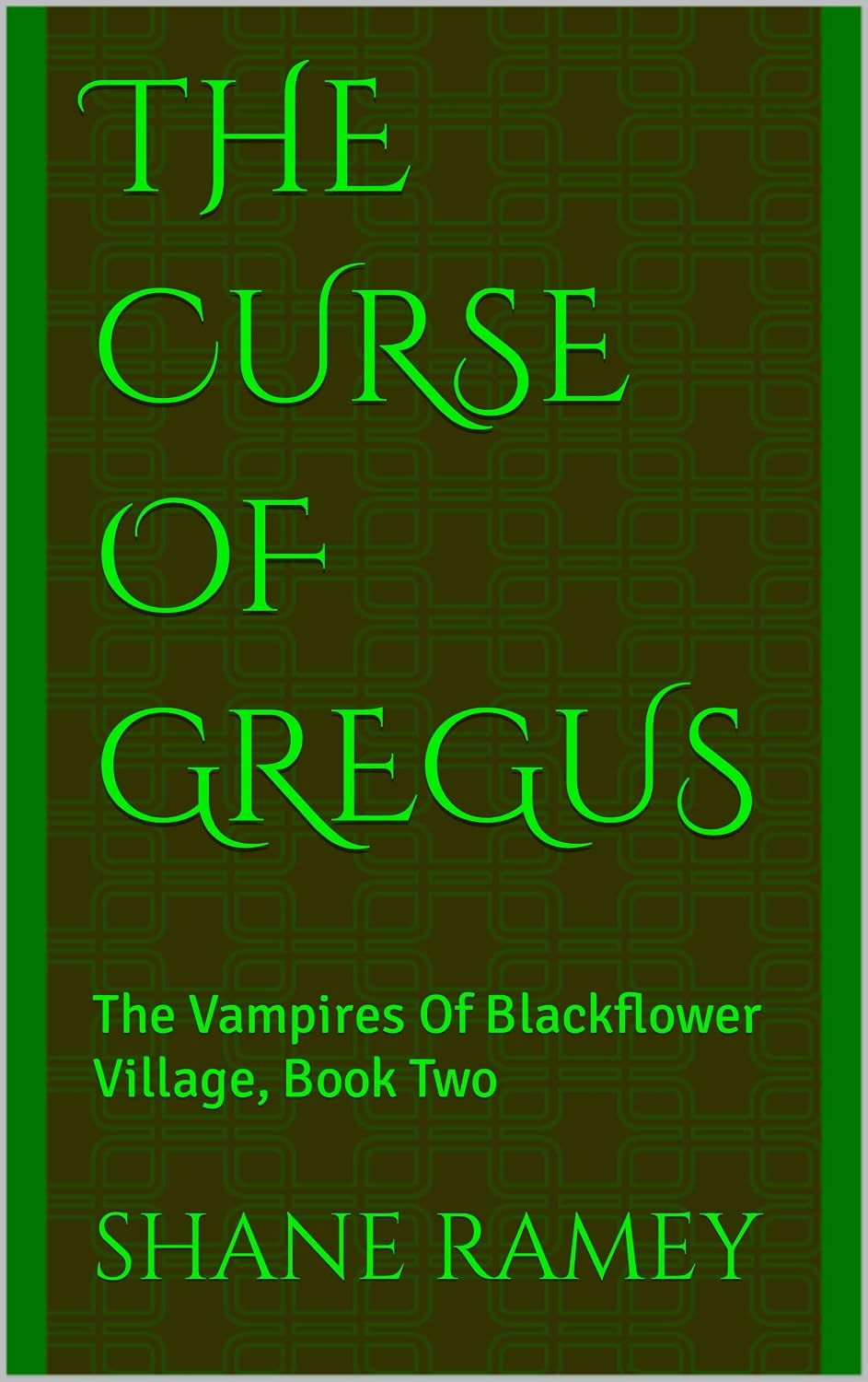 The Curse Of Gregus: The Vampires Of Blackflower Village, Book Two ...