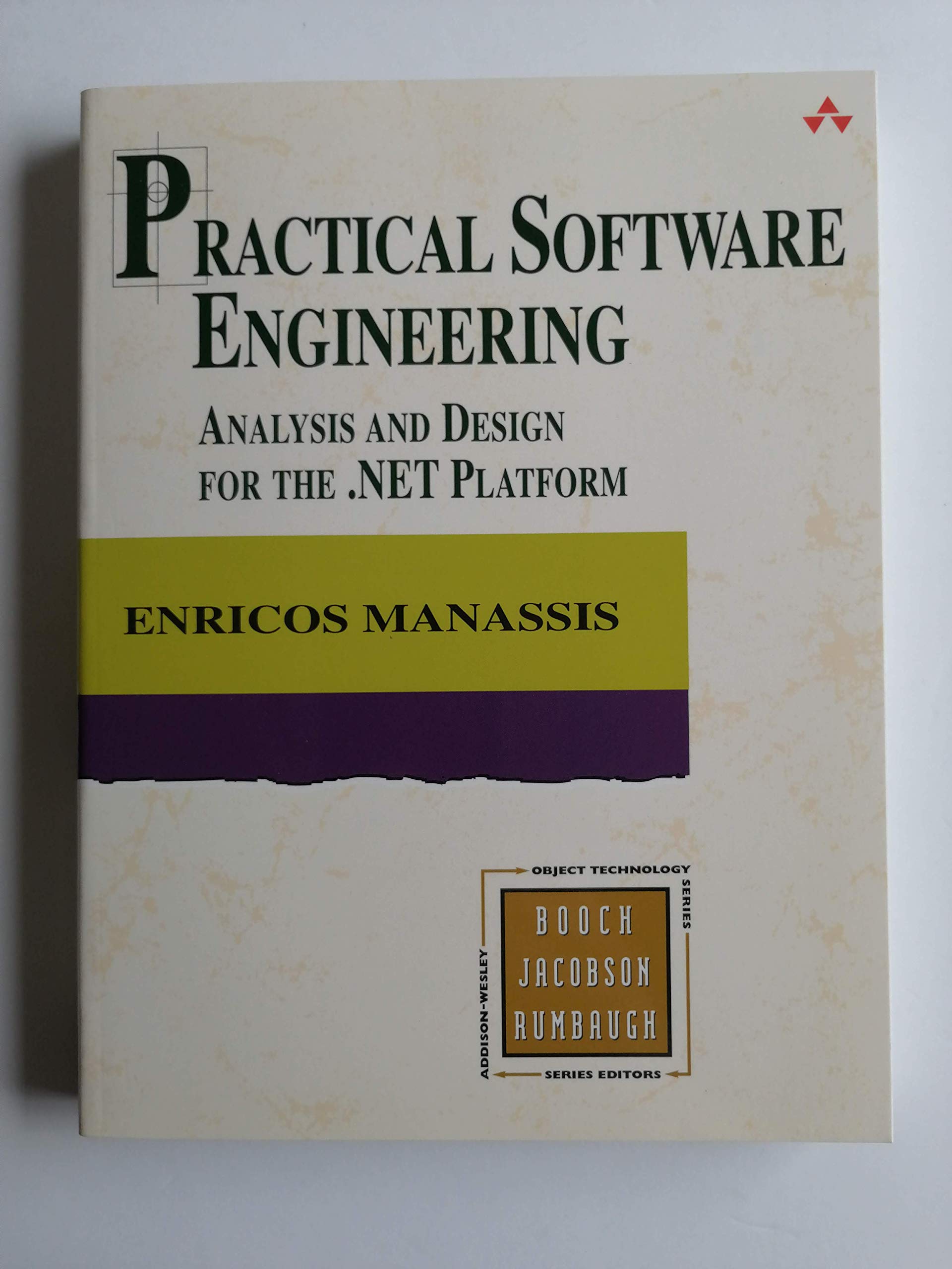 Practical Software Engineering: Analysis and Design for the .NET Platform (The Addison-Wesley ...