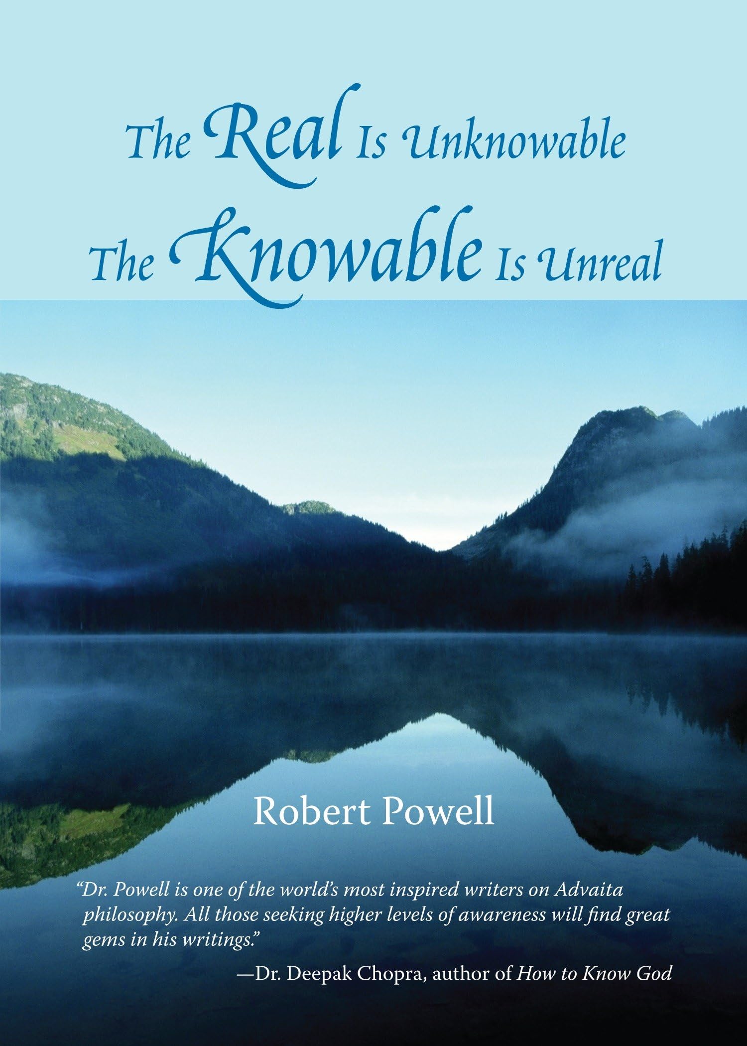 The Real Is Unknowable, The Knowable Is Unreal: Powell, Robert ...