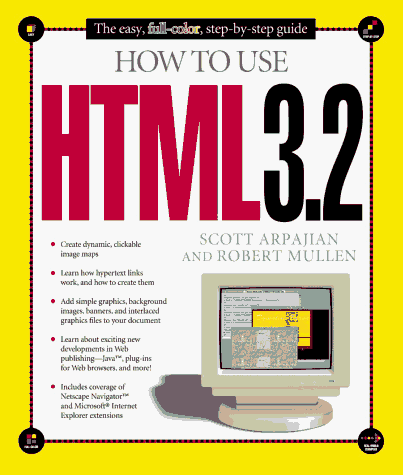 How to Use Html 3.2: Arpajian, Scott, Mullen, Robert: 9781562764968 ...
