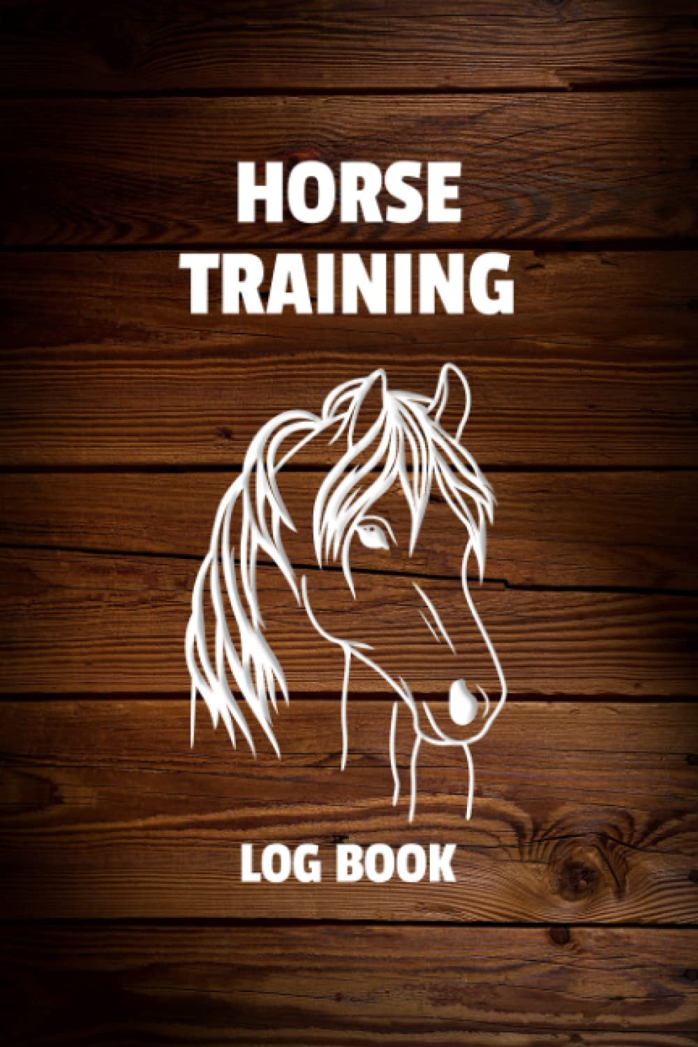 Horse Training Log Book: Horse Activity Workbook for Keeping Track of ...
