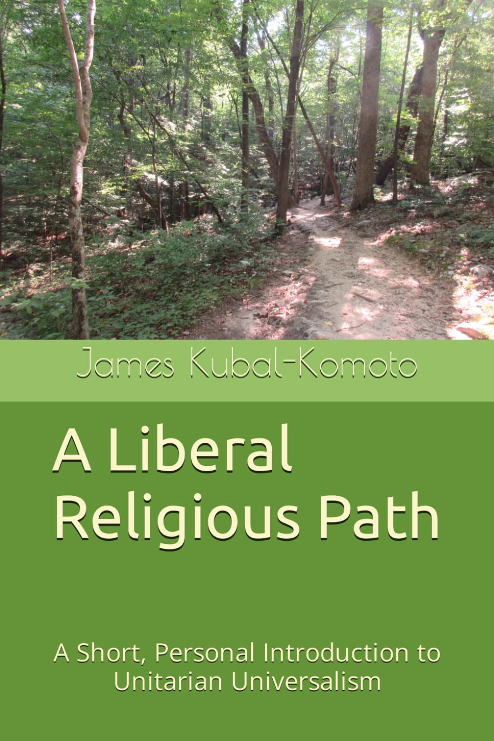 A Liberal Religious Path: A Short, Personal Introduction to Unitarian ...