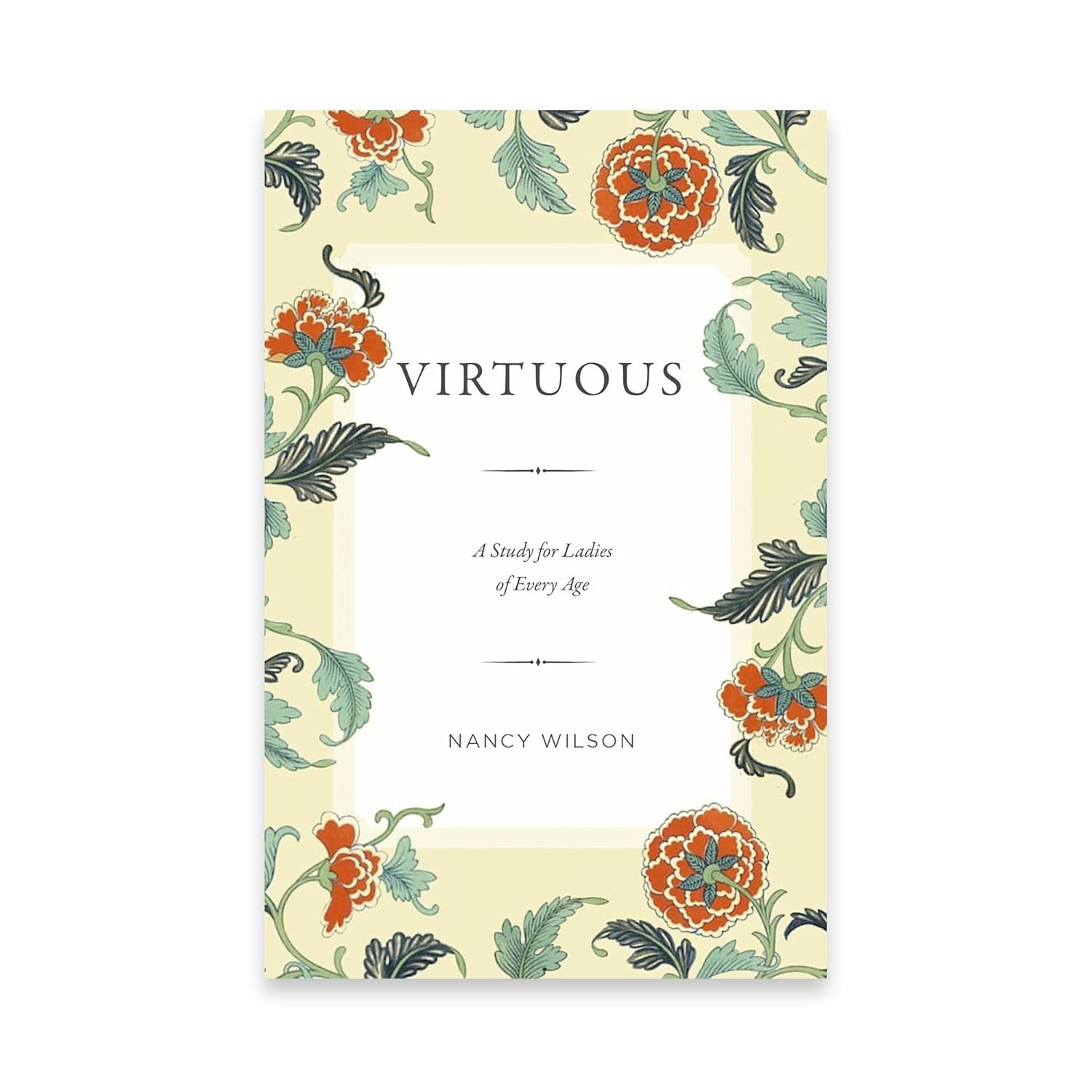 Virtuous: A Study for Ladies of Every Age: Wilson, Nancy: 9781591281955 ...